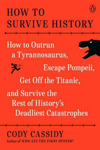 How To Survive History: How To Outrun A Tyrannosaurus, Escape Pompeii ...