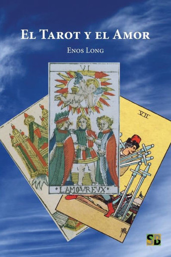 El Tarot Y El Amor (El Tarot Y La Vida) (Spanish Edition) - Enos Long ...