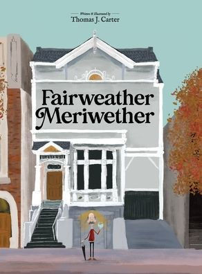 Fairweather Meriwether - Thomas J Carter - 9781736606254 - LibroWorld.com