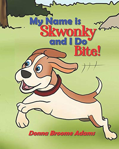 My Name is Skwonky, and I Do Bite! - Donna Broome Adams - 9781702307673 ...