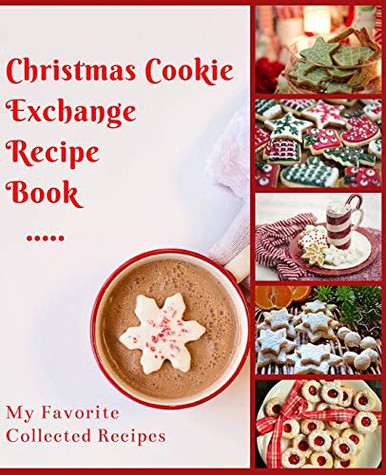 Christmas Cookie Exchange Recipe Jounal: My Favorite Collected Recipes ...
