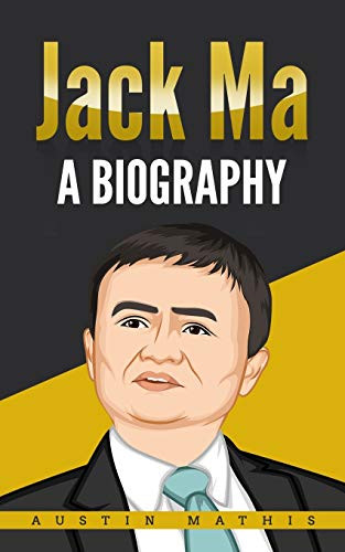 Jack Ma: A Biography - Austin Mathis - 9781710100884- LibroWorld.com