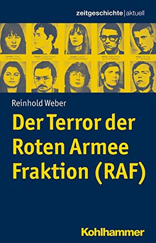 Der Terror Der Roten Armee Fraktion (RAF) (Zeitgeschichte Aktuell ...
