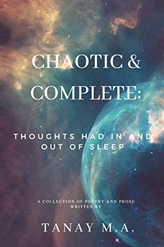 Chaotic & Complete: Thoughts had in and out of sleep - Tanay M.A ...