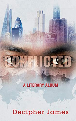 Conflicted: A Literary Album - Decipher James - 9781794763043 ...