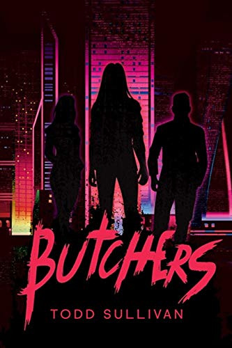 Butchers (Vampire Series of Extreme Horror) - Todd Sullivan ...
