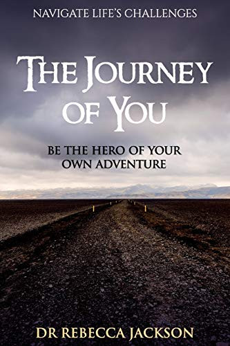 The Journey of You: Be the Hero of Your Own Adventure (A Personal ...