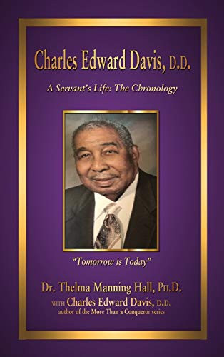 Charles Edward Davis, D.D.: A Servant's Life: The Chronology - Thelma ...