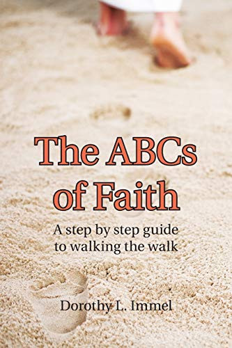 The Abcs of Faith: A Step by Step Guide to Walking the Walk - Dorothy L ...