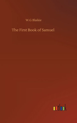 The First Book Of Samuel - W.G Blaikie - 9783752386165 - LibroWorld.com