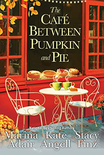 The Café Between Pumpkin And Pie (Moonbright, Maine) - Marina Adair ...