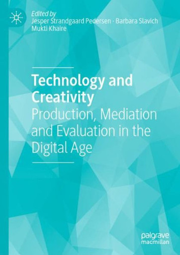 Technology And Creativity: Production, Mediation And Evaluation In The ...