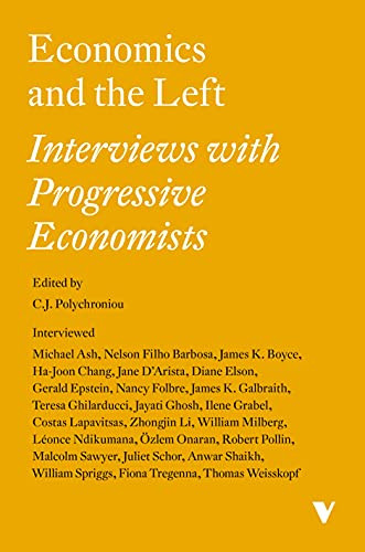 Economics And The Left: Interviews With Progressive Economists - Robert ...