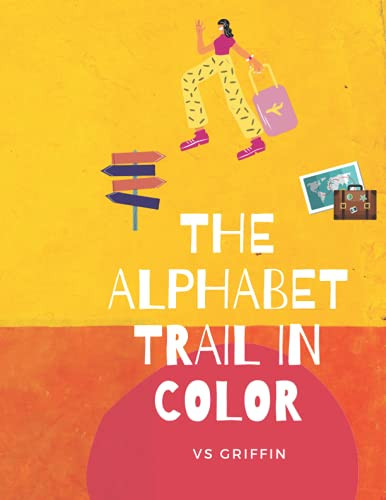 The Alphabet Trail In Color - V. S. Griffin - 9781734944525- LibroWorld.com