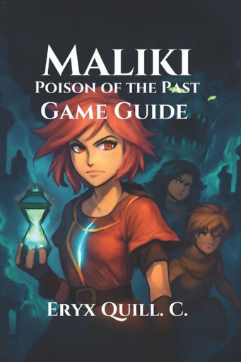 Maliki: Poison of the Past Game Guide: Temporal Combat, Unlock Hidden ...
