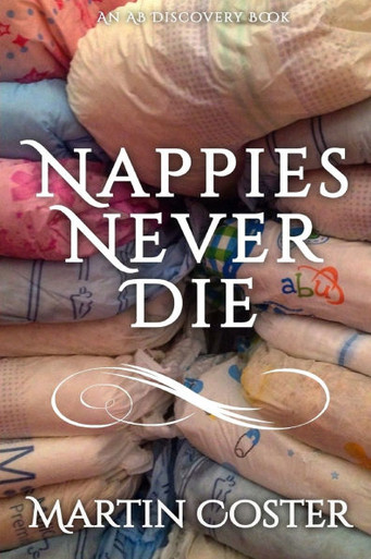 Nappies Never Die: An ABDL/Nappy book - Michael Bent - 9798290203416 ...