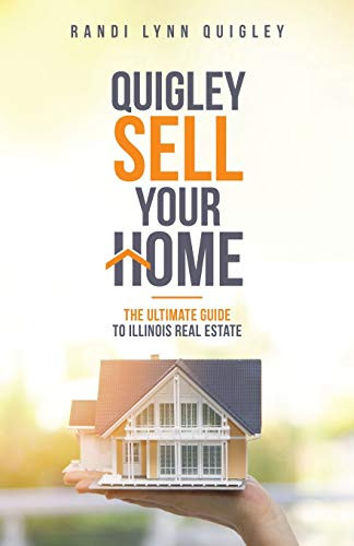 Quigley Sell Your Home: The Ultimate Guide To Illinois Real Estate ...
