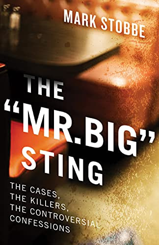 The Â mr. Bigâ Sting: The Cases, The Killers, The Controversial ...