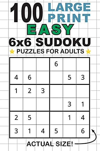 100 Large Print Easy 6X6 Sudoku Puzzles For Adults: Only One Puzzle Per ...