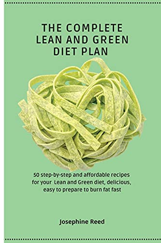 The Complete Lean And Green Diet Plan: 50 Step-By-Step And Affordable ...