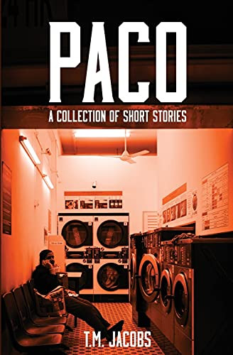 Paco: A Collection Of Short Stories - T. M. Jacobs - 9781951797515 ...