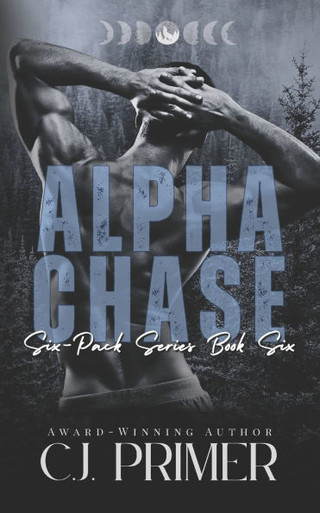Alpha Chase: six-pack series book six - C. J. Primer - 9798846127630 ...