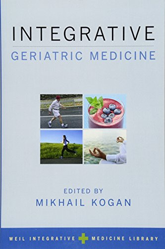Integrative Geriatric Medicine (Weil Integrative Medicine Library ...
