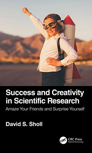 Success And Creativity In Scientific Research: Amaze Your Friends And ...