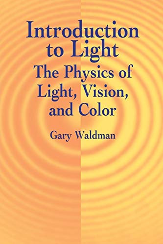Introduction To Light: The Physics Of Light, Vision, And Color (Dover ...