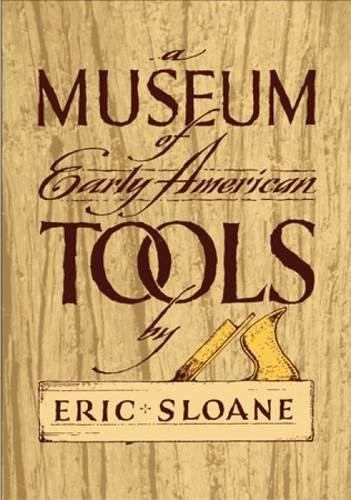 A Museum Of Early American Tools (Americana) - Eric Sloane ...