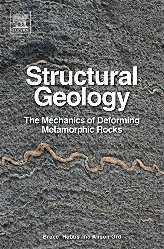 Structural Geology: The Mechanics Of Deforming Metamorphic Rocks ...