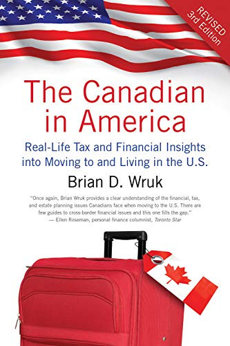 The Canadian In America, Revised: Real-Life Tax And Financial Insights ...