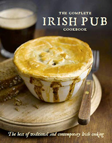 The Complete Irish Pub Cookbook: Traditional Easy And Simple Recipies ...
