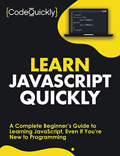 Learn Javascript Quickly: A Complete Beginner’S Guide To Learning ...