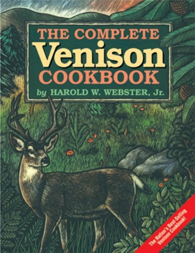 The Complete Venison Cookbook - Harold W. Webster - 9780937552704 ...