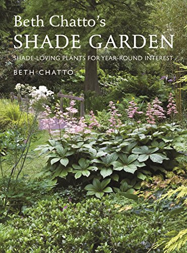Beth Chatto'S Shade Garden: Shade-Loving Plants For Year-Round Interest ...