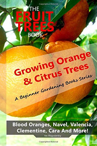 The Fruit Trees Book: Growing Orange & Citrus Trees ? Blood Oranges ...