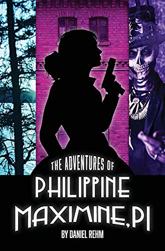The Adventures Of Philippine Maximine, P.I. - Daniel Rehm ...