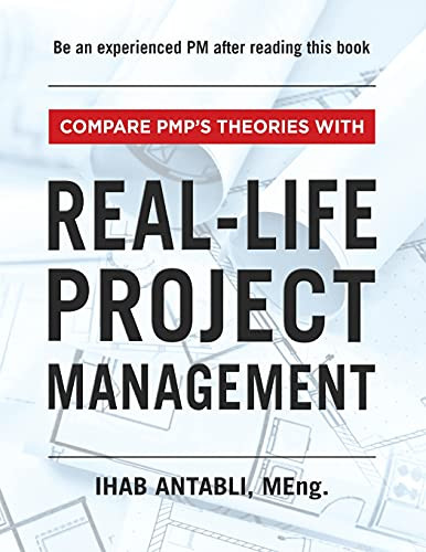 Real-Life Project Management: Compare Pmp'S Theories With Real-Life ...