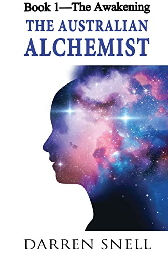 The Australian Alchemist: Book 1: The Awakening - Darren Snell ...