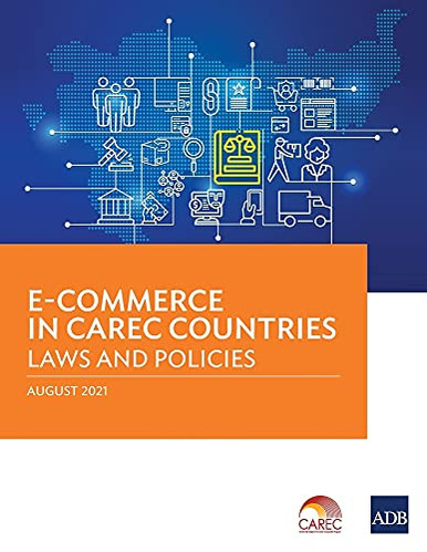 E-Commerce In Carec Countries: Laws And Policies - Asian Development ...