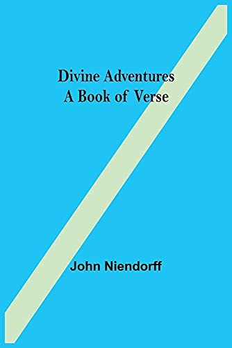 Divine Adventures A Book Of Verse - John Niendorff - 9789354946639 ...