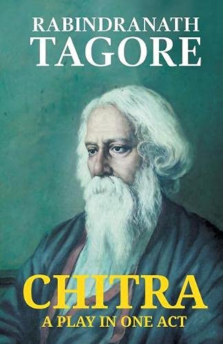 Chitra: A Play In One Act - Rabindranath Tagore - 9789387488014 ...