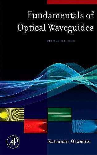 Fundamentals of Optical Waveguides (Optics & Photonics Series ...