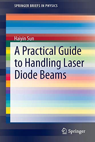 A Practical Guide to Handling Laser Diode Beams (SpringerBriefs in ...