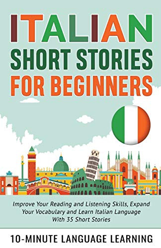 Italian Short Stories for Beginners: Improve Your Reading and Listening ...