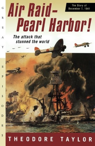 Air Raid--Pearl Harbor!: The Story of December 7, 1941 - Theodore ...