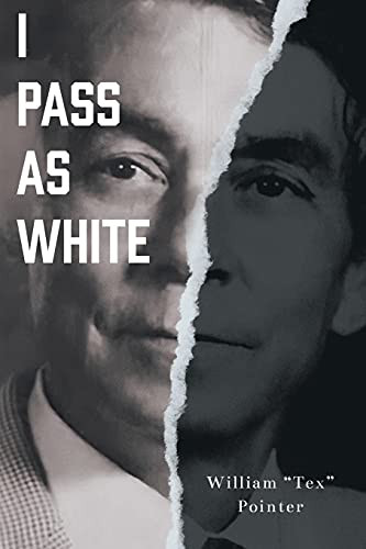 I Pass as White - William "Tex" Pointer - 9781638813200- LibroWorld.com