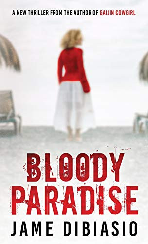 Bloody Paradise - Jame DiBiasio - 9781621343103- LibroWorld.com