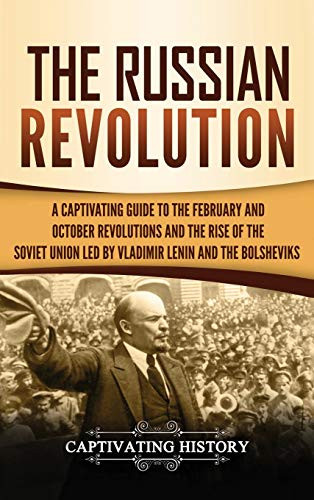 The Russian Revolution: A Captivating Guide to the February and October ...